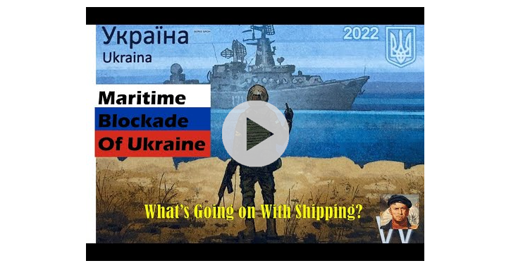 The Maritime Blockade of Ukraine | What's Going on With Shipping ...