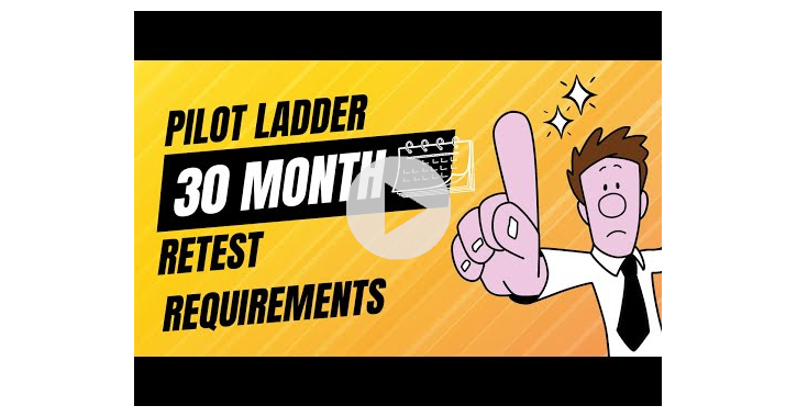 Pilot Ladder 30 month retest explainer - Marine-Pilots.com