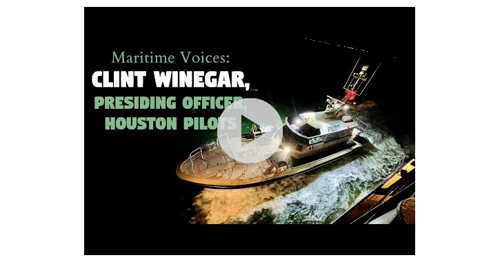 Maritime Voices: Clint Winegar, Presiding Officer, Houston Pilots ...