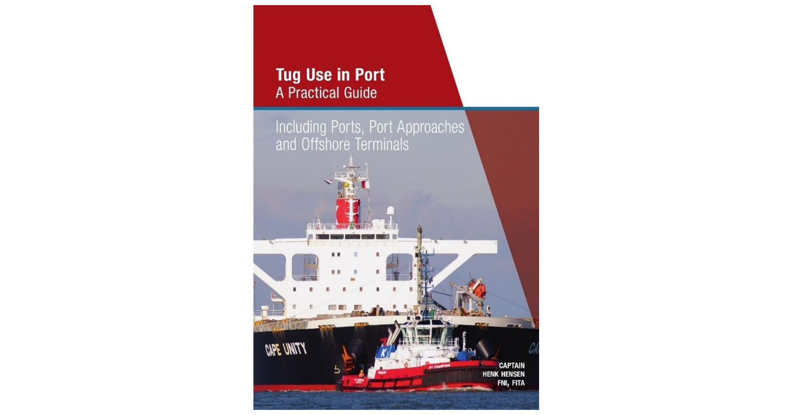 Available now! The new revised 4th edition of 'TUG USE IN PORT' by ...